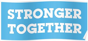 "stronger together " Posters by clairenunez27 | Redbubble