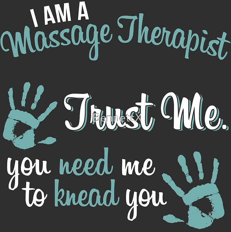 You Need Me To Knead You Massage Therapists Posters By Bennettx Redbubble