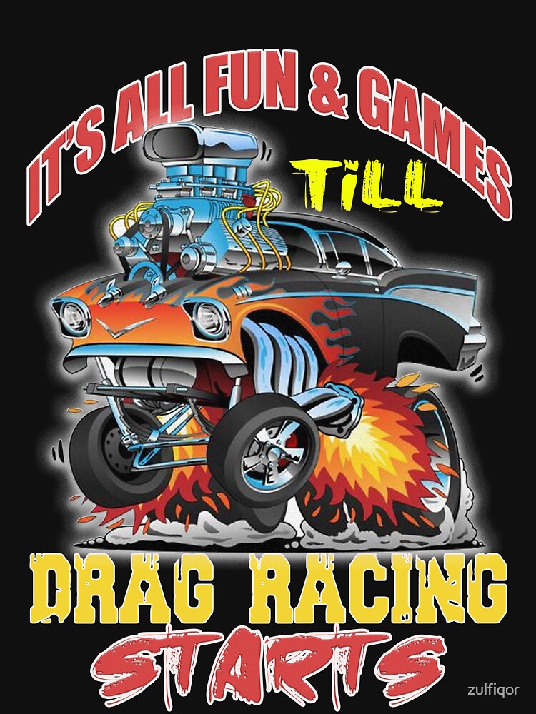 "Drag Racer" T-shirt for Sale by zulfiqor | Redbubble | drag race t ...