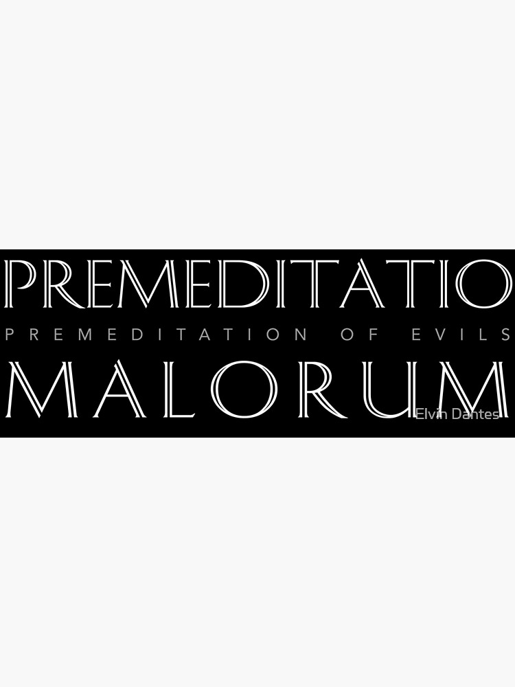 "Latin Inspirational Quote: Premeditatio Malorum (Premeditation of ...