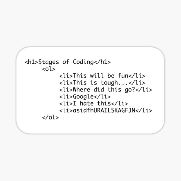 "Stages of Coding" Sticker by MichelleRawls | Redbubble