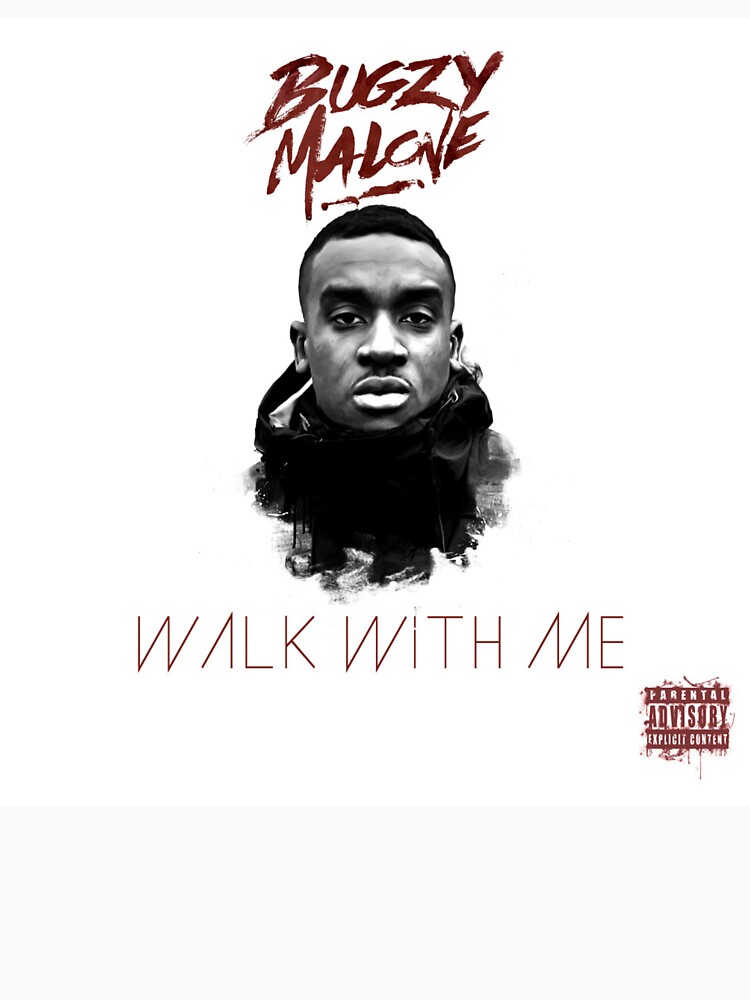 "BUGZY MALONE WALK WITH ME " T-shirt for Sale by a1ain | Redbubble ...