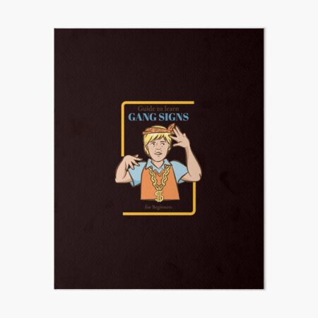 "Guide To Learn Gang Sign" Art Board Print by darknessjeff86 | Redbubble
