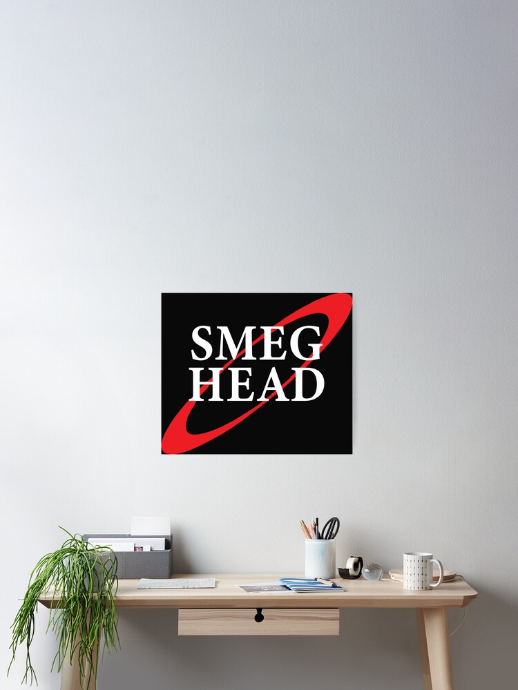 "Smeg Head Red Dwarf Funny" Poster for Sale by arrowroottees | Redbubble