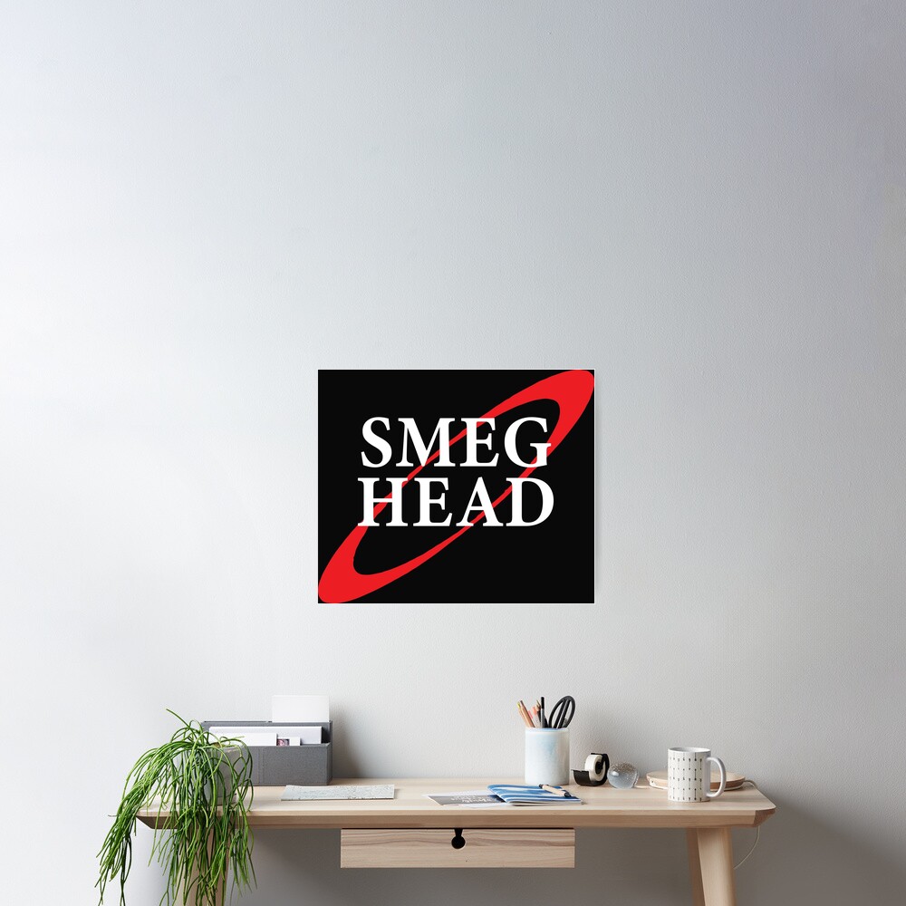 "Smeg Head Red Dwarf Funny" Poster for Sale by arrowroottees | Redbubble