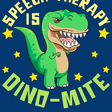 "Speech Therapy is Dino-Mite" Sticker for Sale by Nzgiftsandmore ...