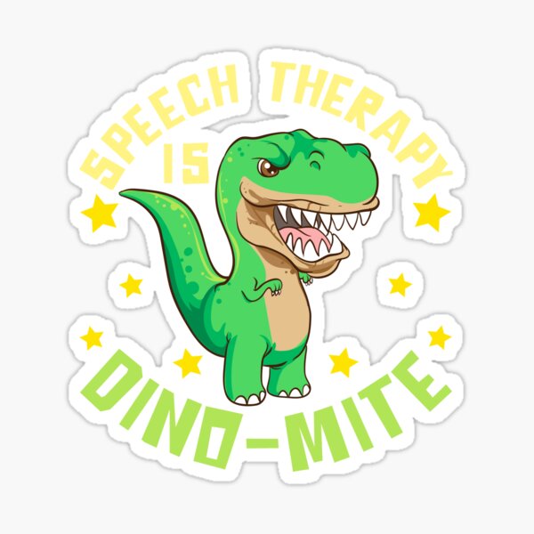 "Speech Therapy is Dino-Mite" Sticker by Nzgiftsandmore | Redbubble