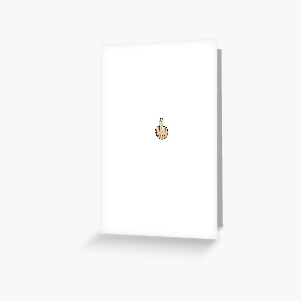 "Middle finger" Greeting Card for Sale by BertMeire | Redbubble