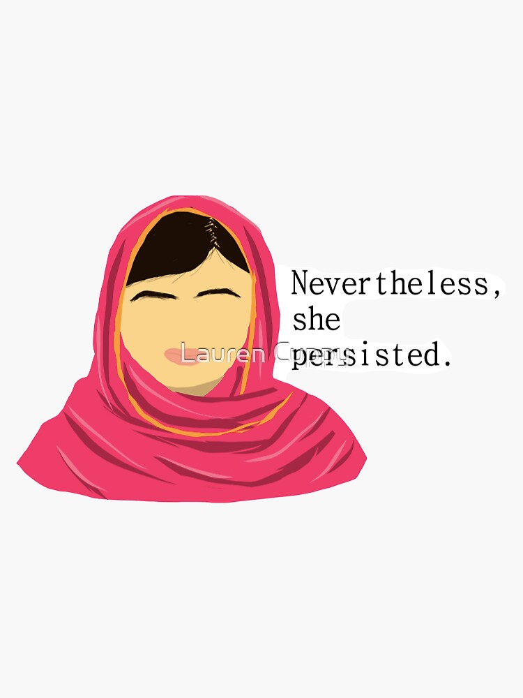 "Nevertheless she persisted- Malala" Sticker by lcuppy | Redbubble