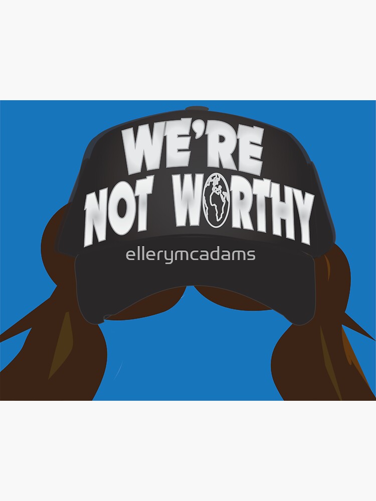 "We're Not Worthy" Sticker for Sale by ellerymcadams | Redbubble