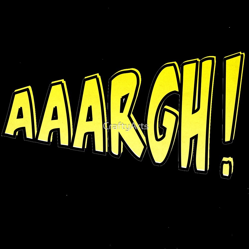 "AAARGH! comic book style" by CraftyArts | Redbubble