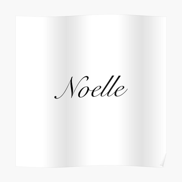 "Noelle - rare girl names" Poster by TeganLB | Redbubble
