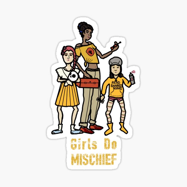 ""Girls Do Mischief" " Sticker for Sale by LochNestFarm | Redbubble