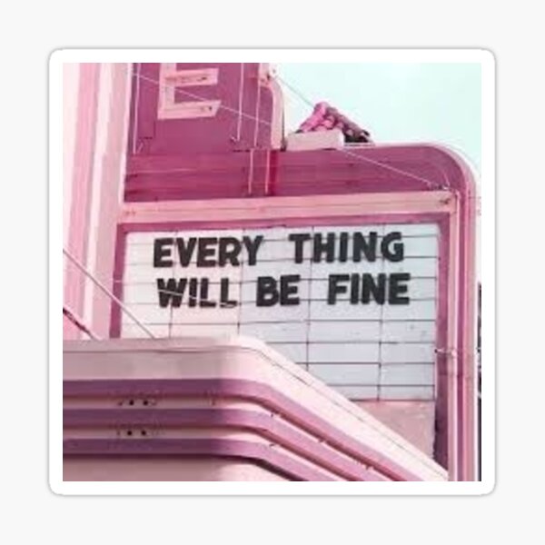 "Pink aesthetic - Everthing Will Be Fine" Sticker by Zanna7 | Redbubble