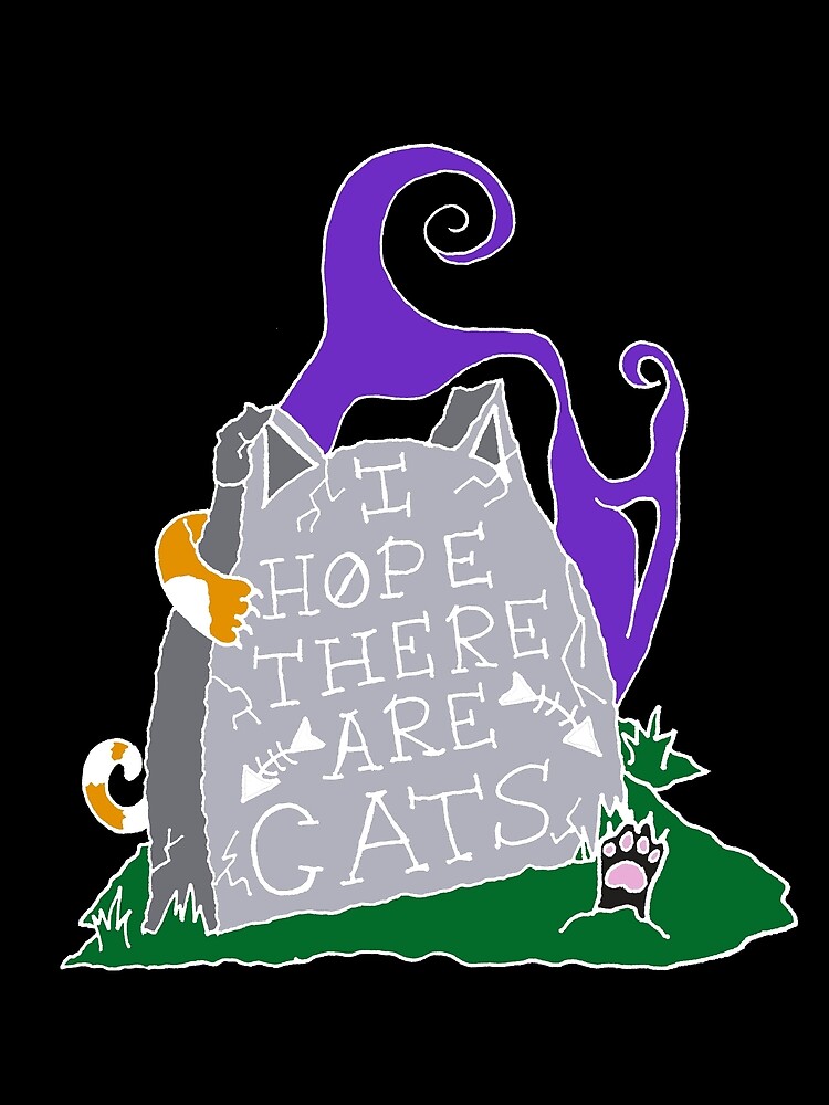 "I hope there are cats" Poster for Sale by LMA-Designs | Redbubble