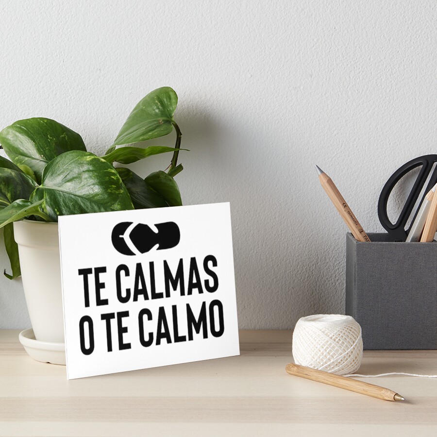 "te calmas o te calmo funny gift" Art Board Print by elbakr | Redbubble