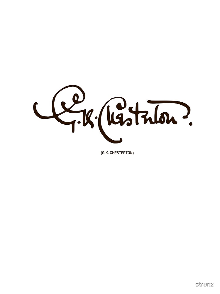 "G. K. Chesterton - Signature" Art Print by strunz | Redbubble