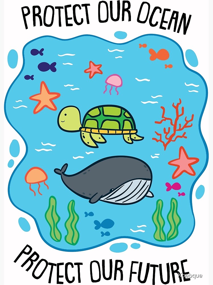 "Environment: Protect our seas and our future!" Poster by Koebque ...