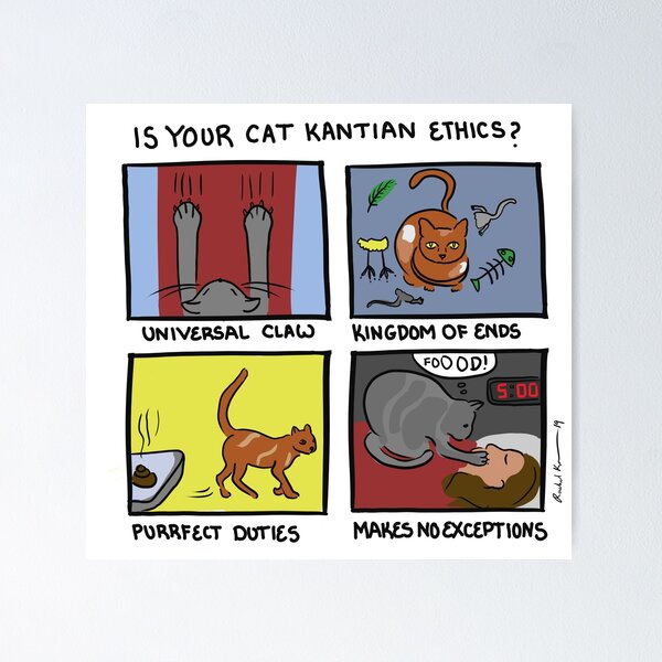 "Is Your Cat Kantian Ethics?" Poster for Sale by rachelkatler | Redbubble