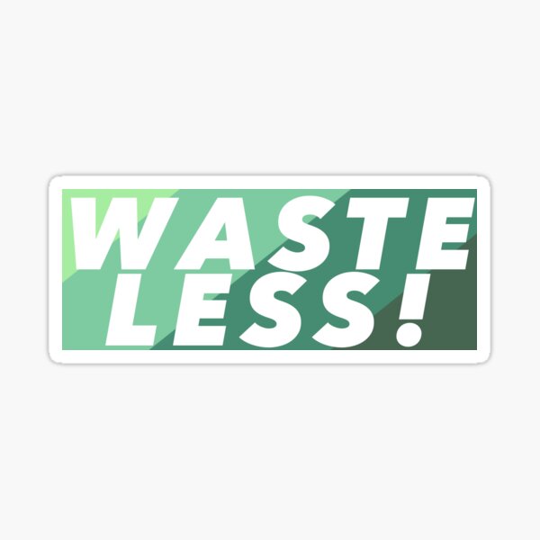 "WASTE LESS! Box Edt" Sticker for Sale by aestHEYtics | Redbubble