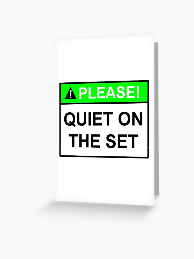"Please quiet on the set sign" Greeting Card for Sale by SumoShark ...