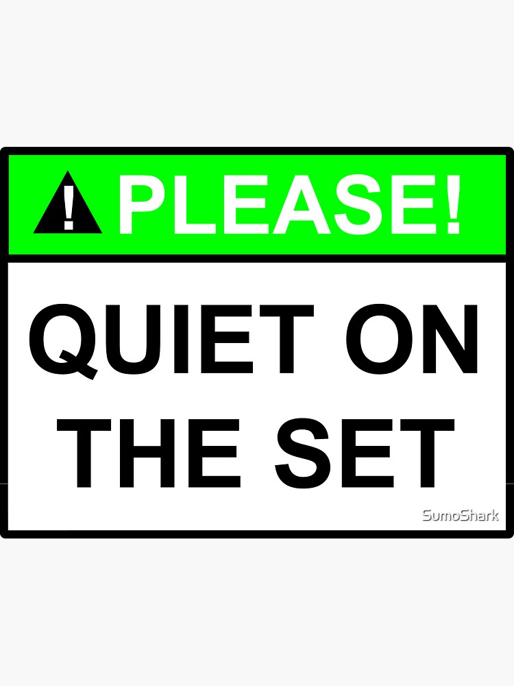 "Please quiet on the set sign" Sticker for Sale by SumoShark | Redbubble
