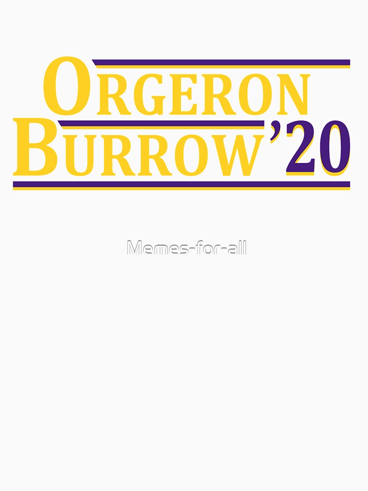 "ORGERON BURROW" T-shirt for Sale by Memes-for-all | Redbubble ...