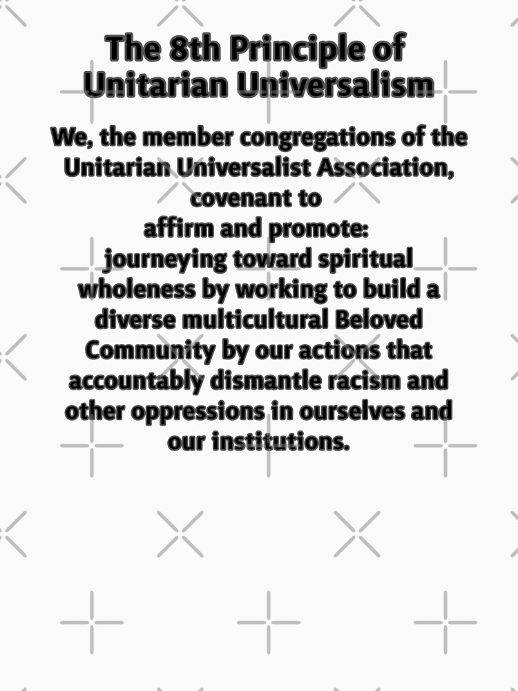 "8th Principle of Unitarian Universalism" T-shirt by gwinna | Redbubble