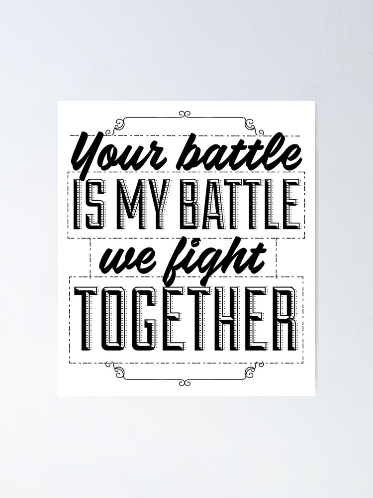 "Together we will win any battle" Poster by starchim01 | Redbubble