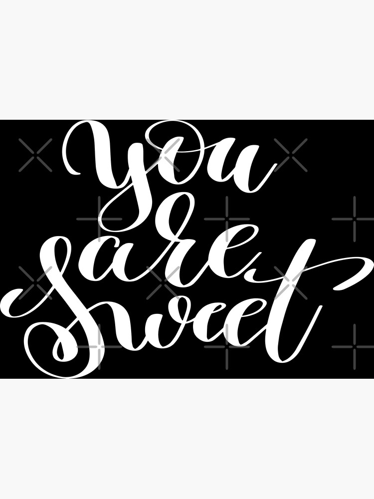 "You Are Sweet Inspirational Quotes" Poster for Sale by ProjectX23 ...