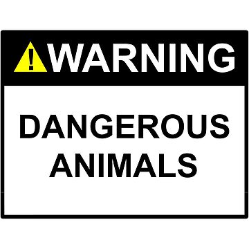 "Warning dangerous animals sign design" Poster for Sale by SumoShark ...