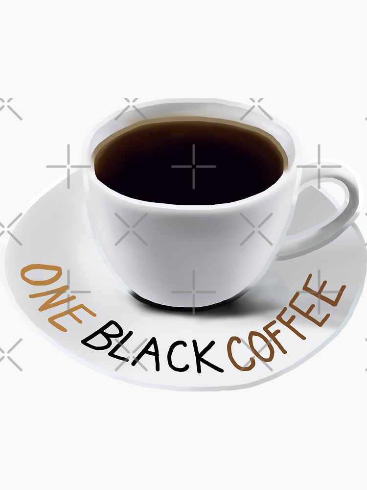 "One Black Coffee" Sticker for Sale by oliviaossege | Redbubble