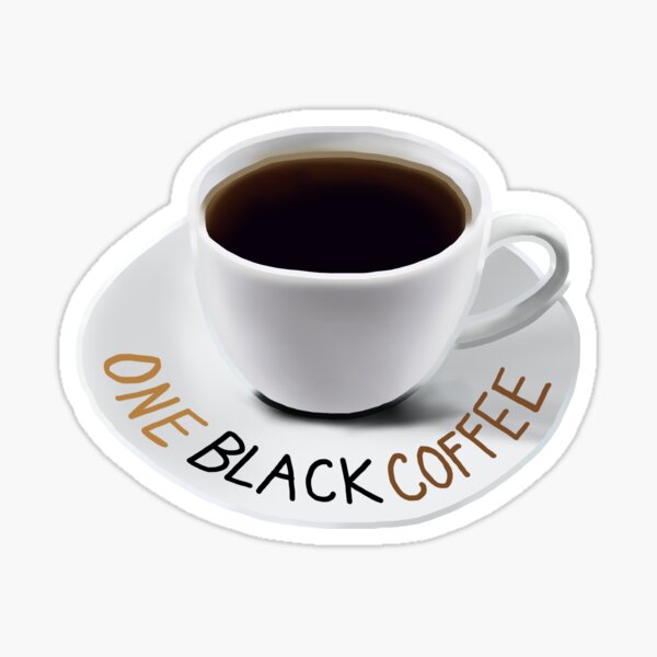 "One Black Coffee" Sticker for Sale by oliviaossege | Redbubble