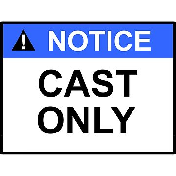 "Notice cast only sign design " Sticker for Sale by SumoShark | Redbubble
