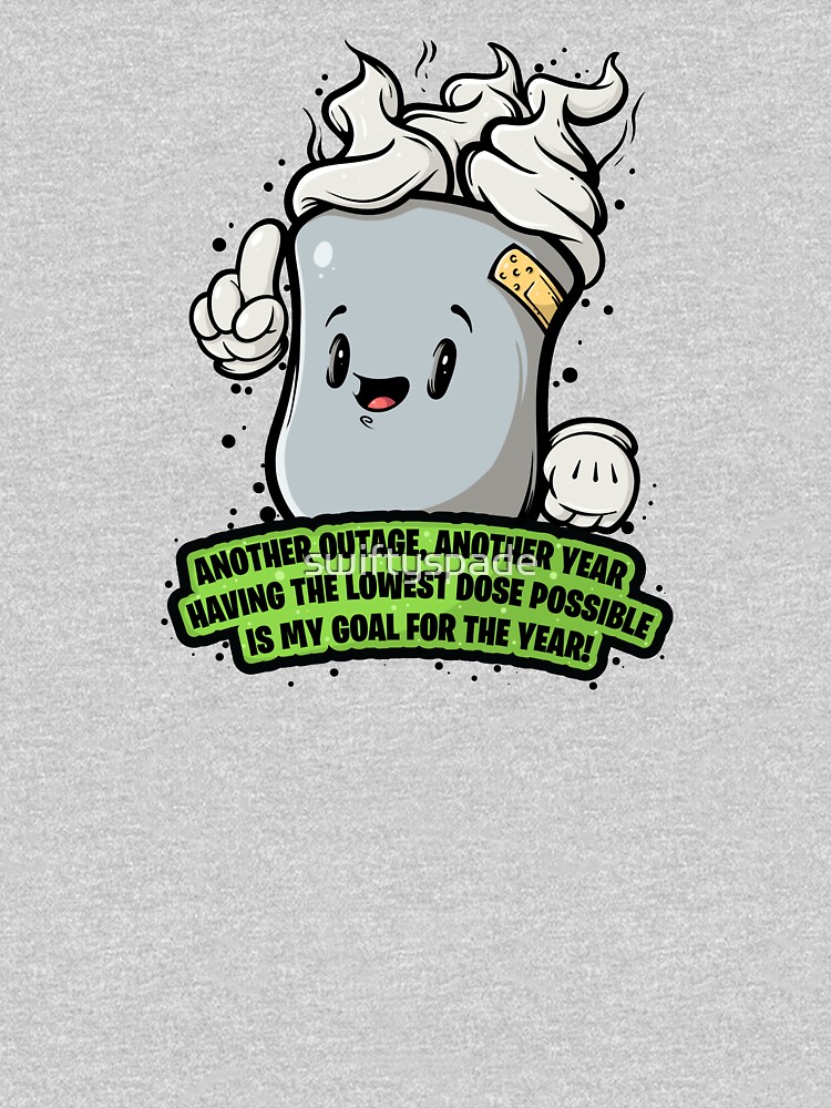 "Funny Nuclear Power Outage Refuel Low Dose Nukeworker" Essential T ...