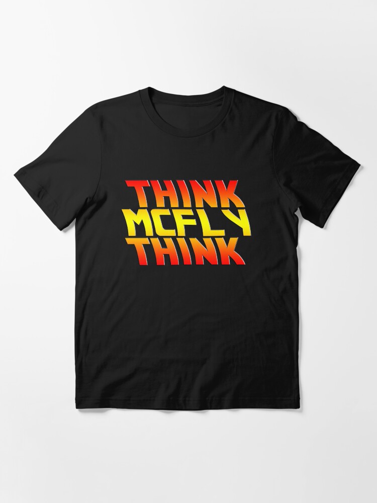 "Think, McFly, Think " T-shirt for Sale by BobbyMcG | Redbubble | back ...