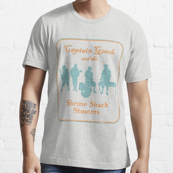 "Captain Geech and the Shrimp Shack Shooters" T-shirt for Sale by ...