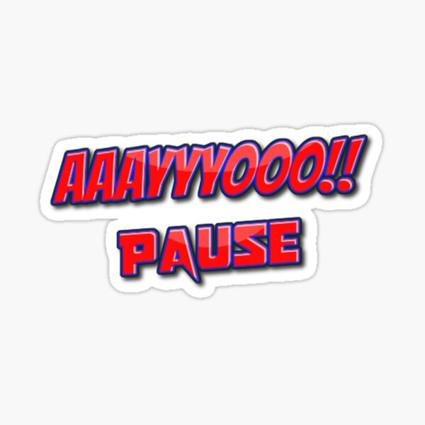 "Ayo! Pause 1" Sticker by MaliciousInk | Redbubble