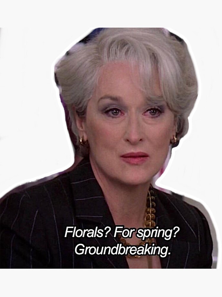 "Florals? For Spring? Groundbreaking." Sticker for Sale by ...