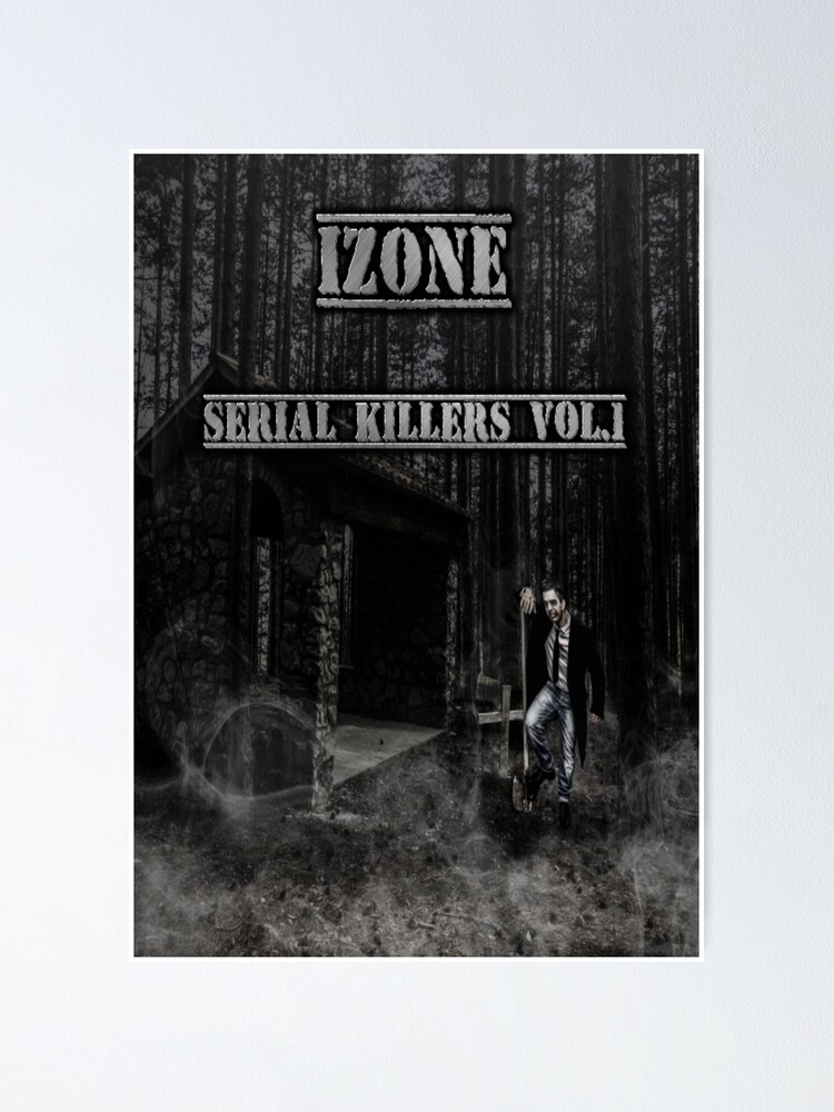 "I Zone - Serial Killers Vol.1 (No Face)" Poster by lilflipjimmy ...