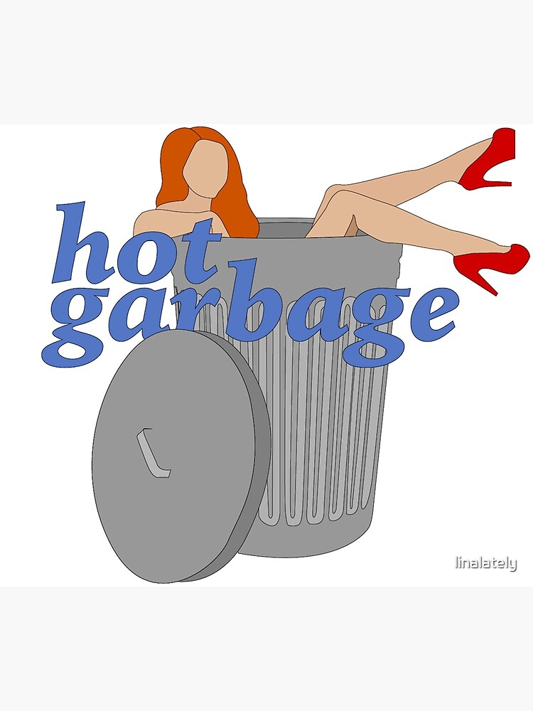 "Hot Garbage" Poster for Sale by linalately | Redbubble