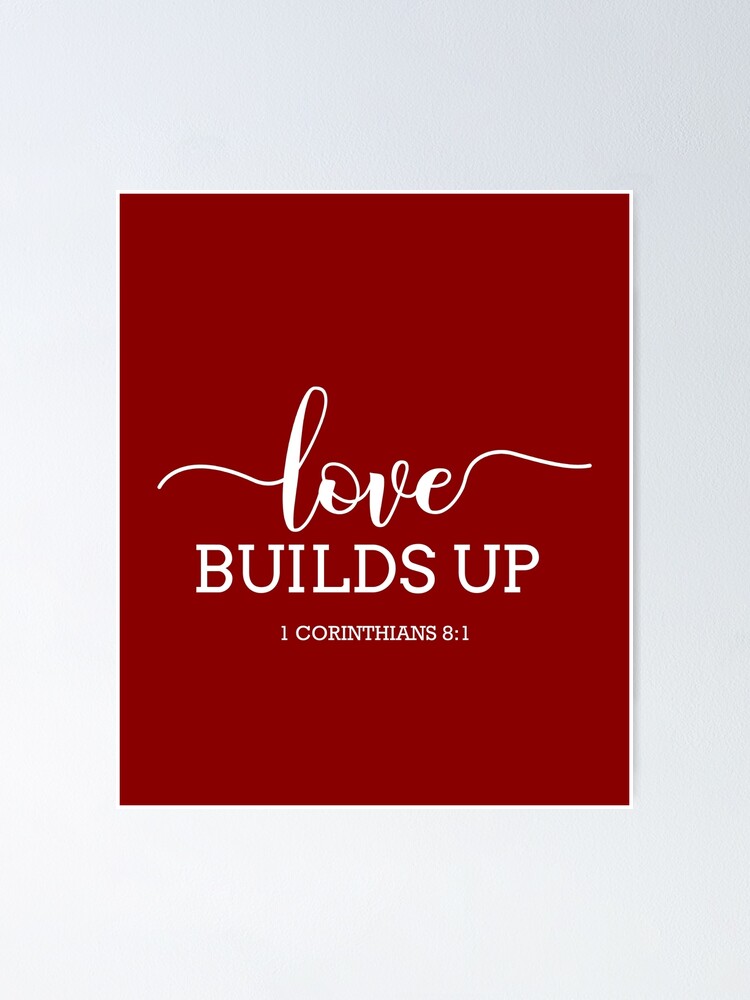 "Love Builds Up" Poster by kleynard | Redbubble