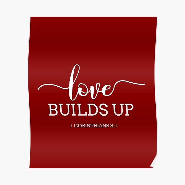 "Love Builds Up" Poster by kleynard | Redbubble