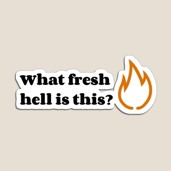 What Fresh Hell Is This Gifts & Merchandise | Redbubble