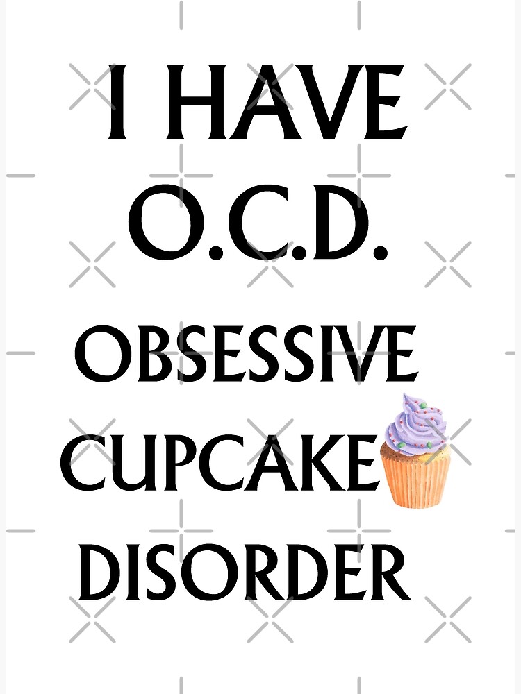 "OCD Obsessive cupcake disorder" Poster for Sale by gabmenfer | Redbubble