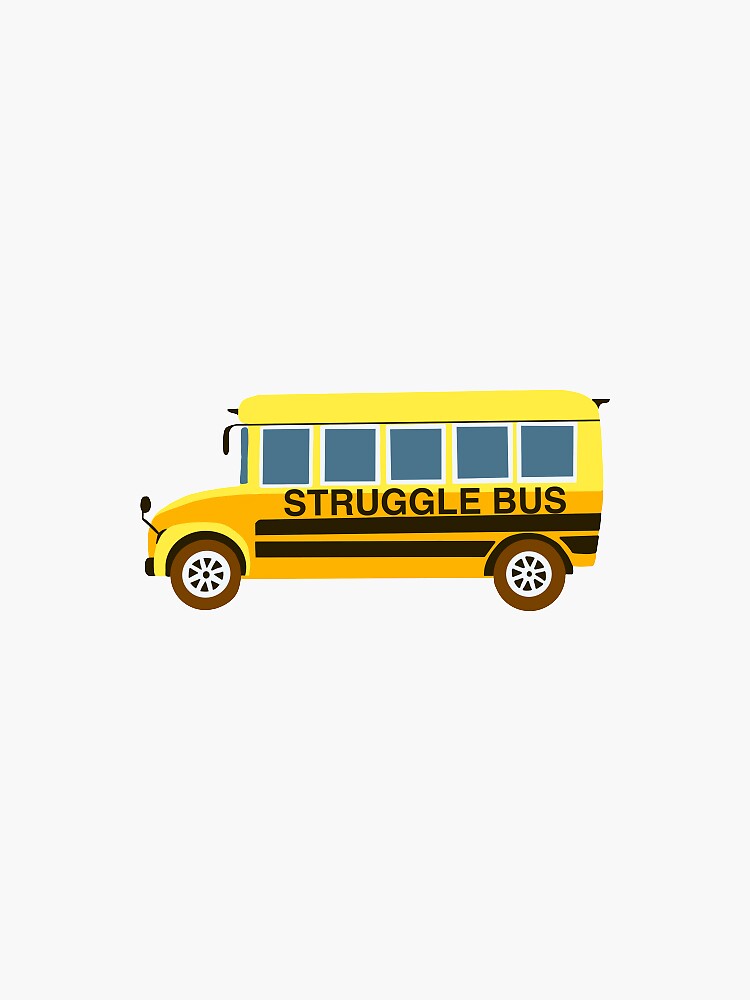 "struggle bus sticker" Sticker for Sale by katieparnell1 | Redbubble