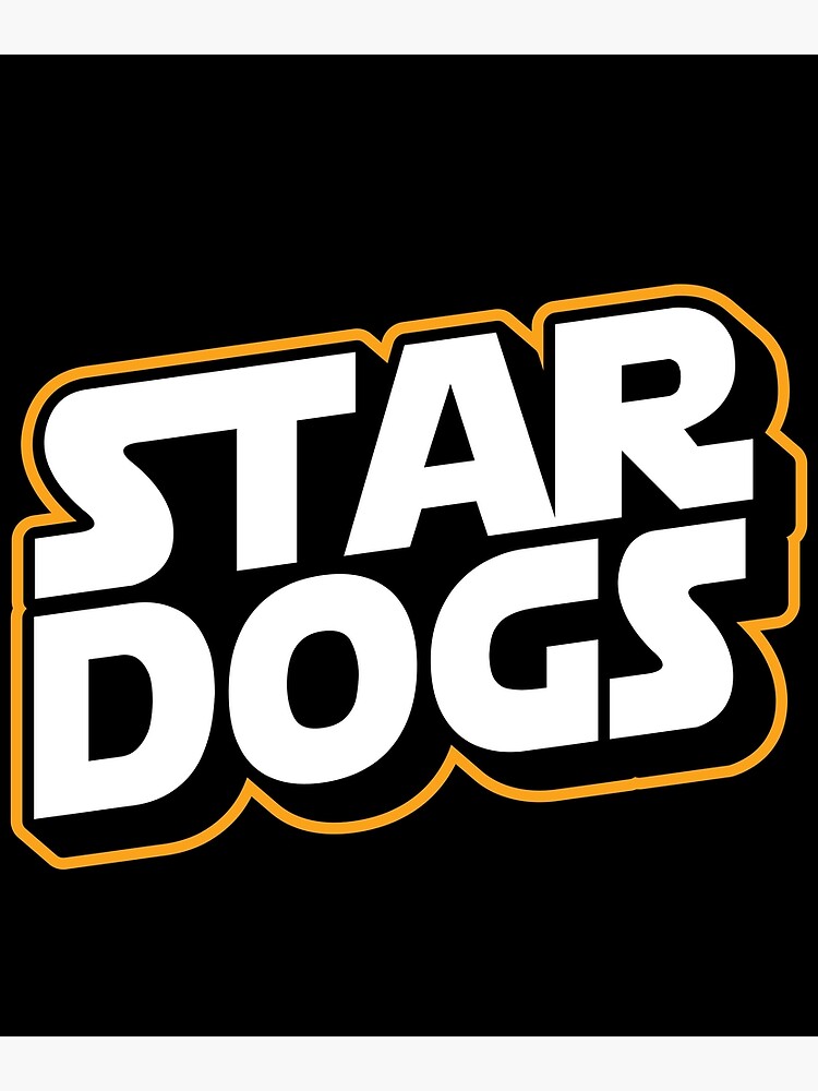 "Star Dogs" Poster by stardogs | Redbubble