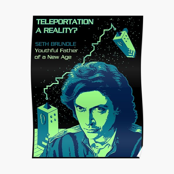 "Seth Brundle: Youthful Father of a New Age (The Fly 1986)" Poster by ...