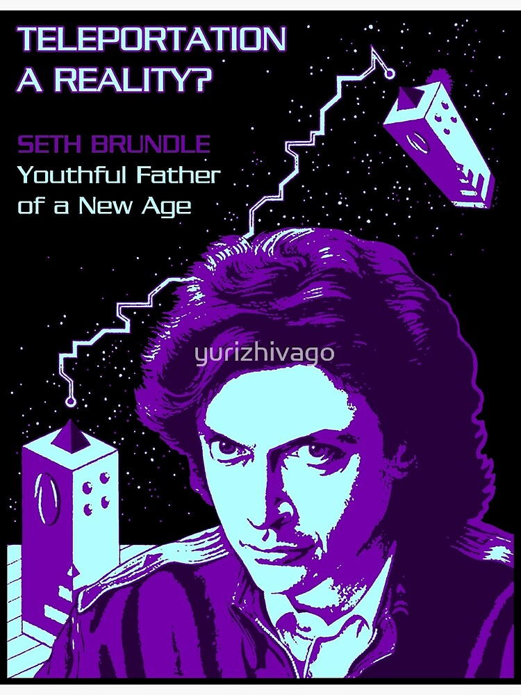 "Seth Brundle: Youthful Father of a New Age (The Fly 1986)" Poster by ...