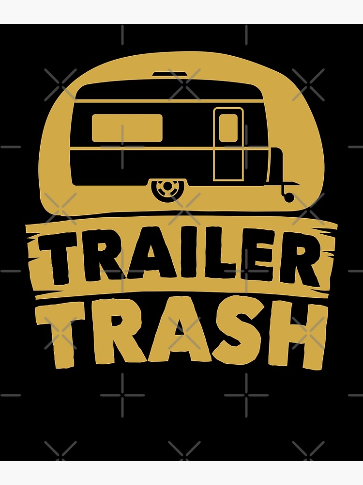 "Trailer Trash Camping RV Trailer Park" Photographic Print by ...